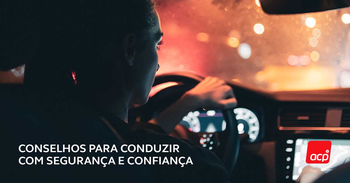 Técnicas e conselhos para conduzir à noite | ACP